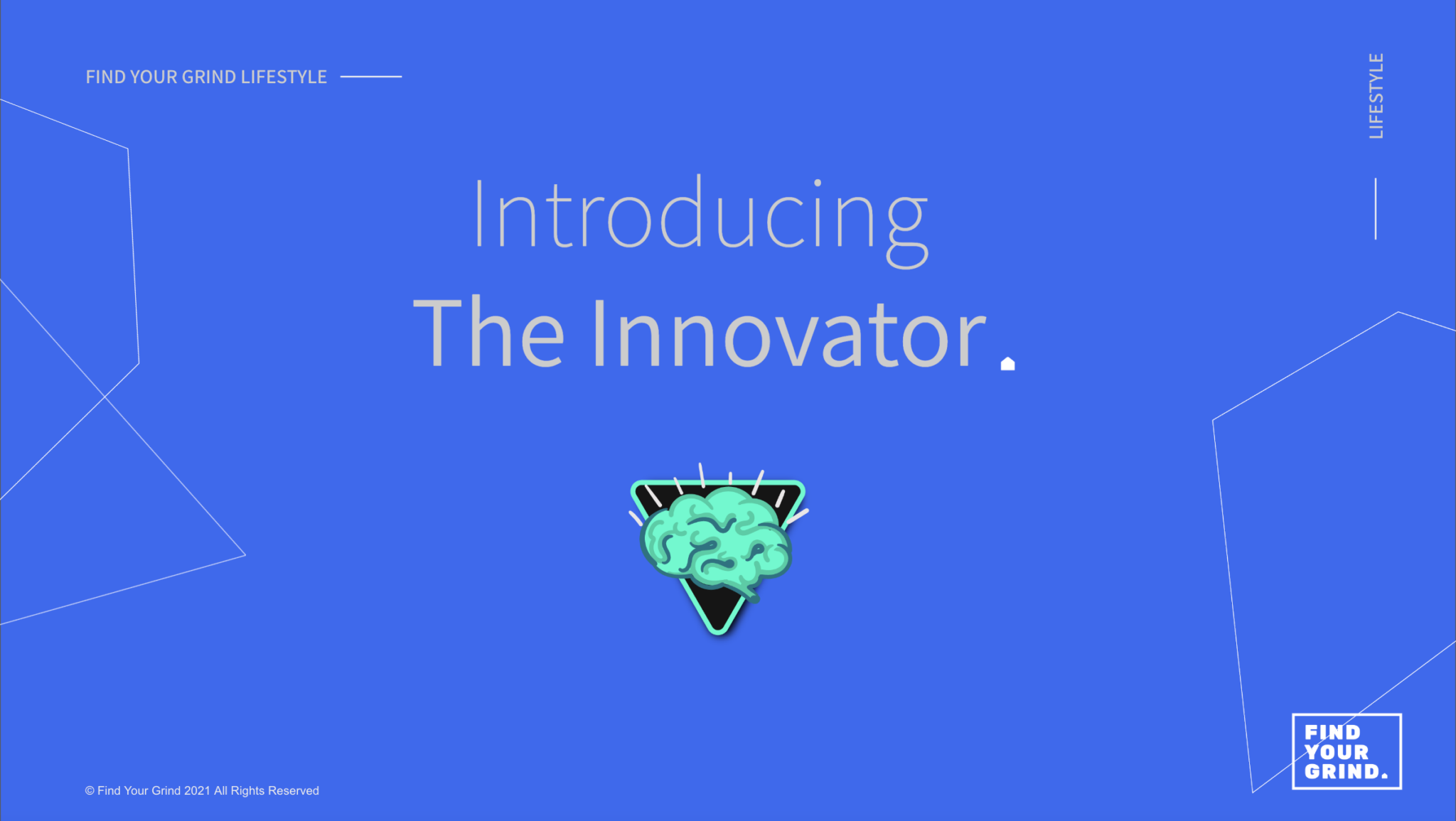 Lifestyle First: Understanding the Innovator lifestyle – Find Your Grind